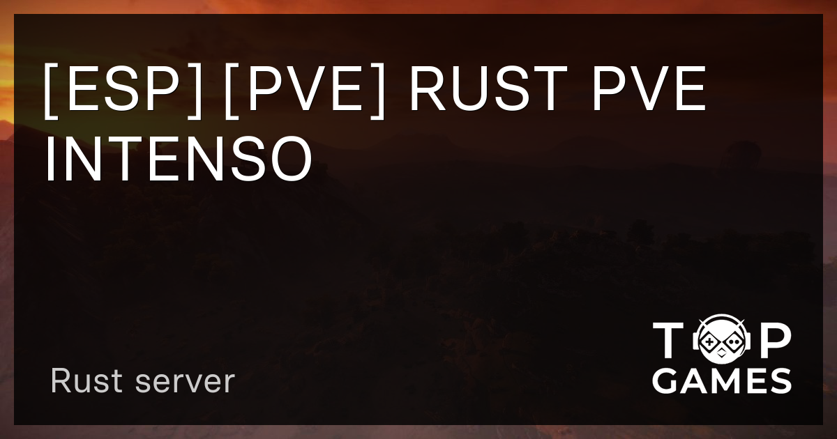 [ESP] [PVE] RUST PVE INTENSO - Servidor Rust